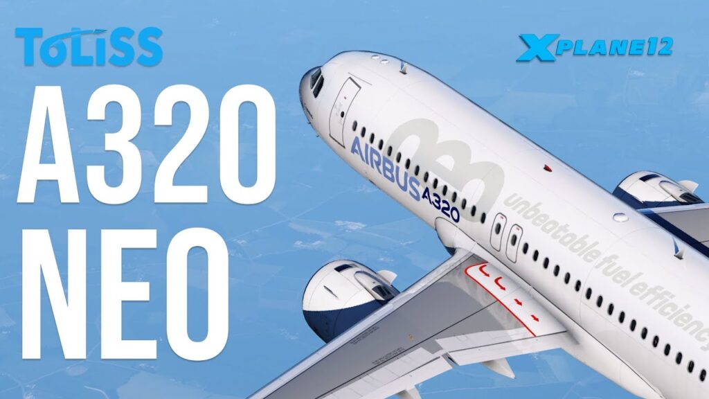 Toliss – Airbus A320 Neo X-Plane [video] Preview – simFlight
