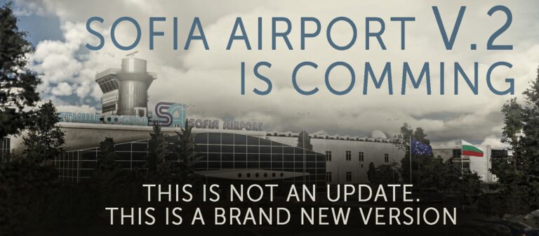 Fly 2 High – LBSF Sofia MSFS Version 2 Major Update Incoming – simFlight