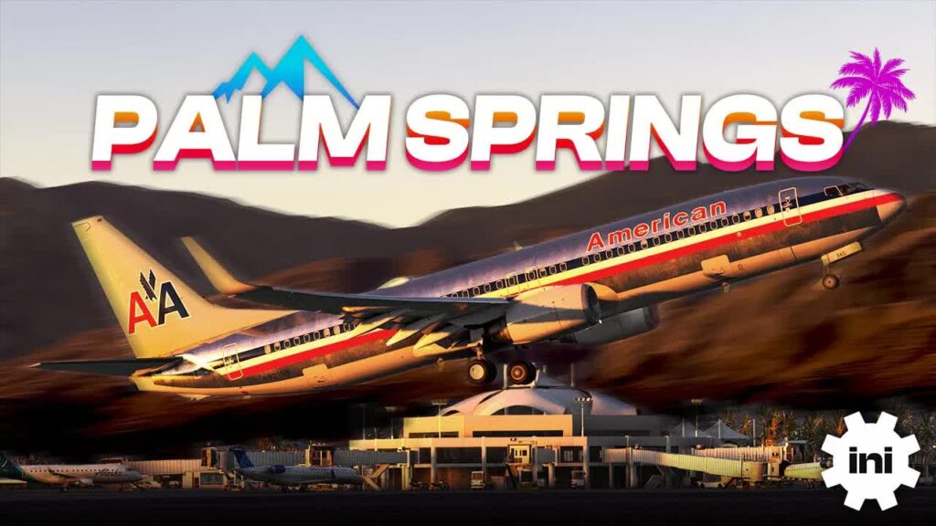 IniBuilds Palm Springs International(KPSP) MSFS Preview – simFlight