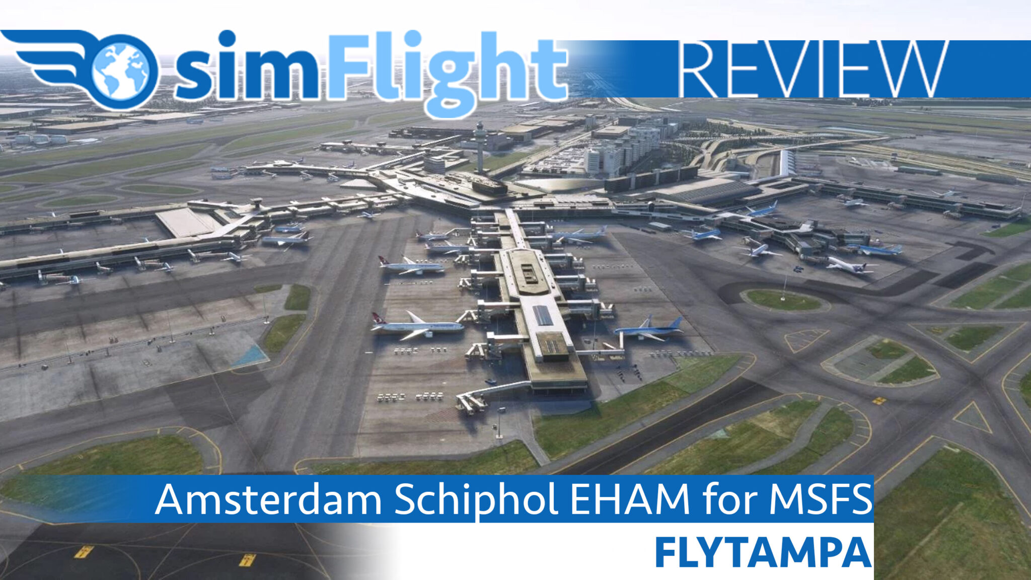 Review : FlyTampa – Amsterdam Airport Schiphol EHAM for MSFS v 1.2 ...