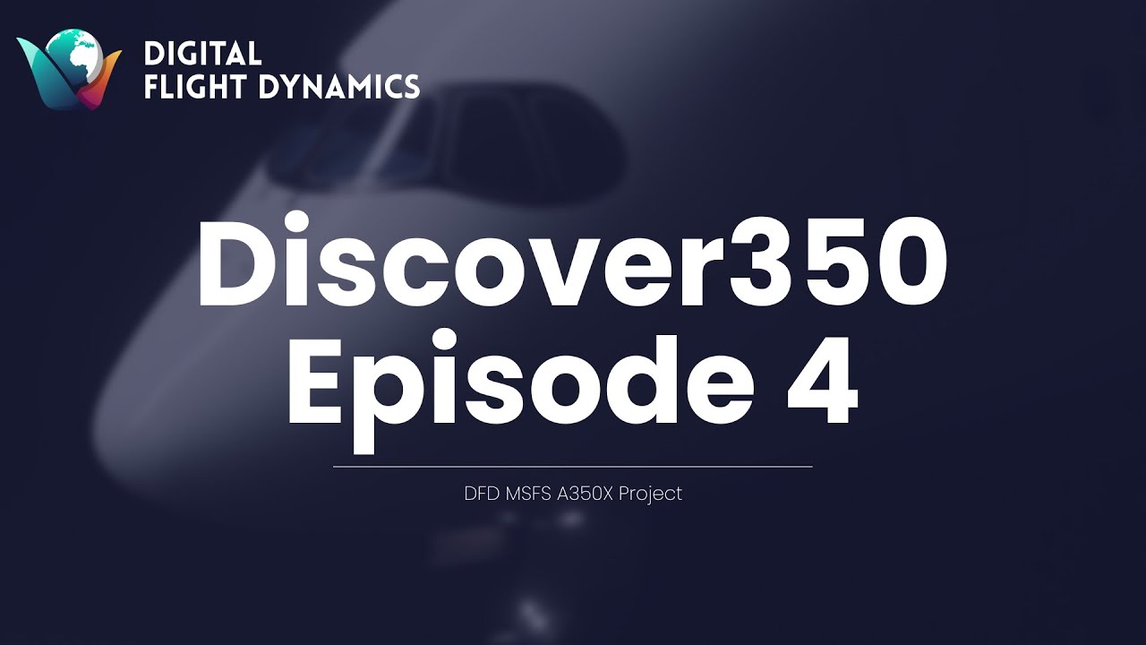 Digital Flight Dynamics – A350X MSFS Project [video] – simFlight
