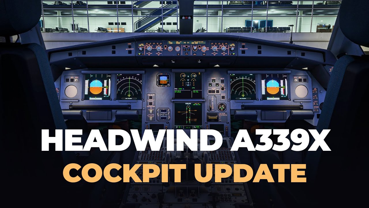 Headwind – A339X MSFS | Cockpit Update Phase 1 – simFlight